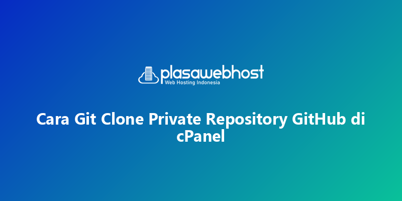 Cara Git Clone Private Repository GitHub di cPanel